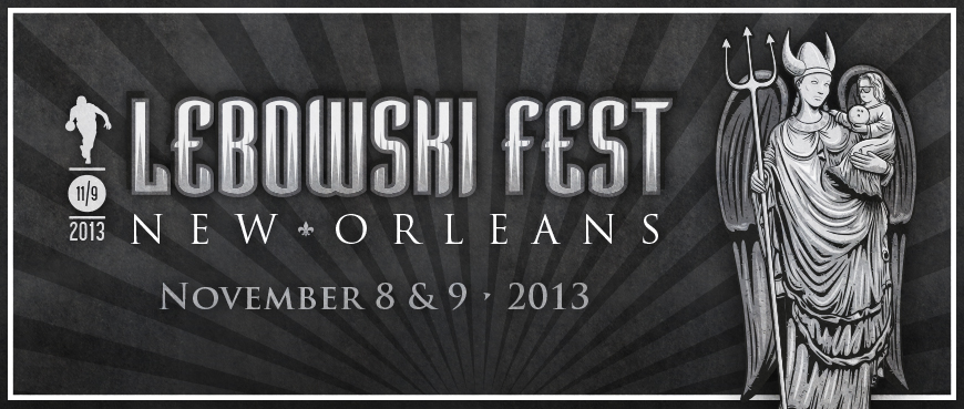 Lebowski Fest | New Orleans Wrap-Up: The Big Take ‘Er Easy